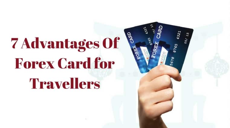 7 Advantages Of Forex Card and Benefits of Forex card for Travellers (2)