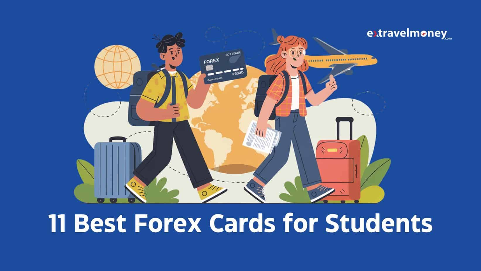 11 Forex Cards for Students Travelling Abroad: Benefits & Features