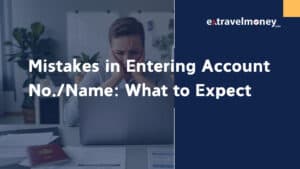 What Happens If You Enter Incorrect Details in an International Money ...