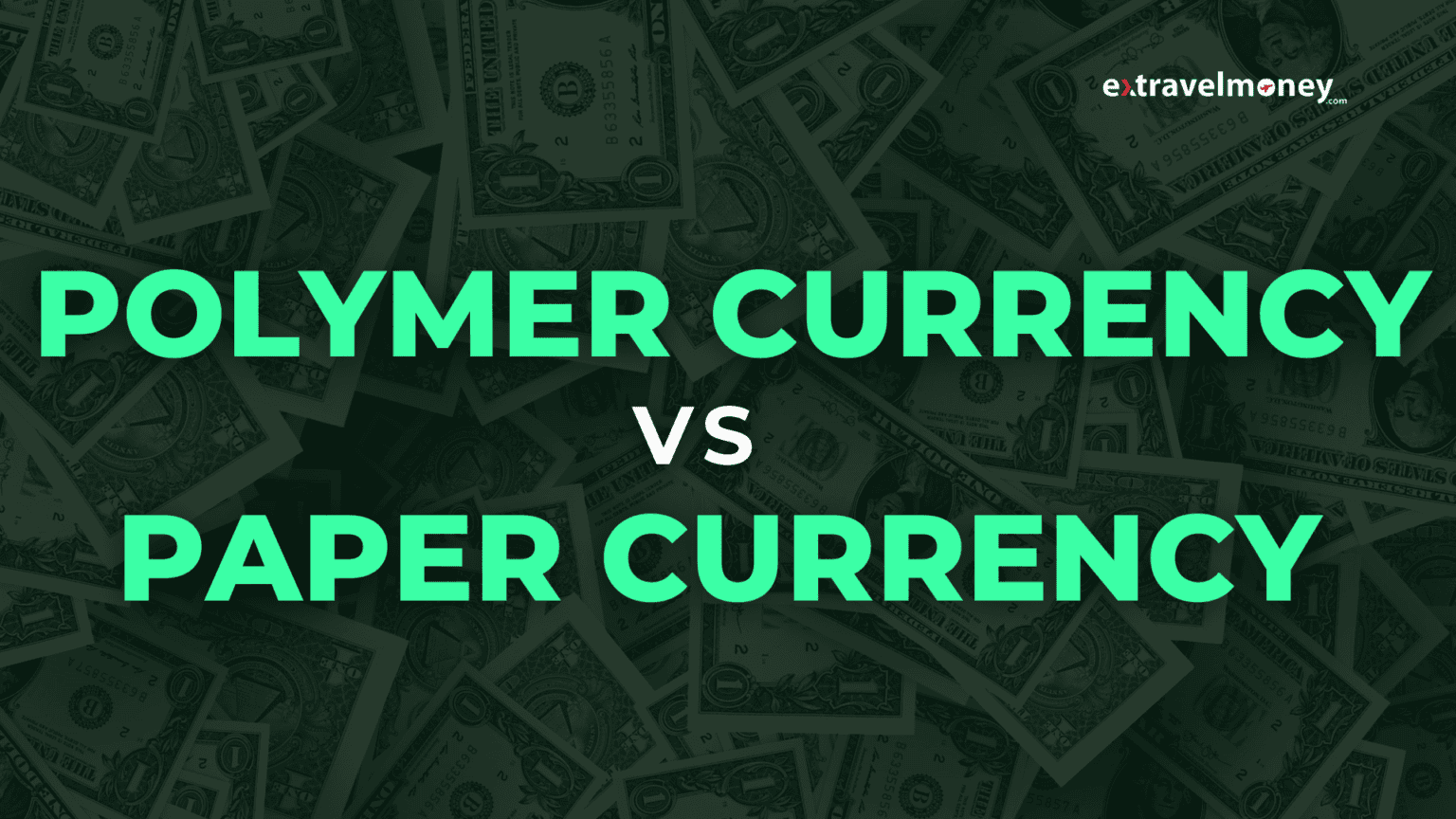 Is Polymer Banknotes Better than Paper Banknotes?