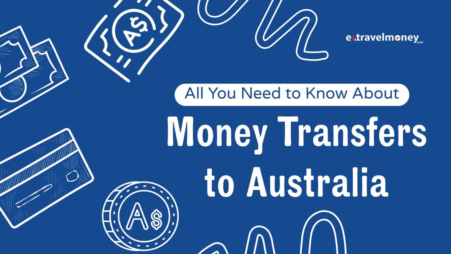 How to Send Money to Australia: Step-by-Step Guide